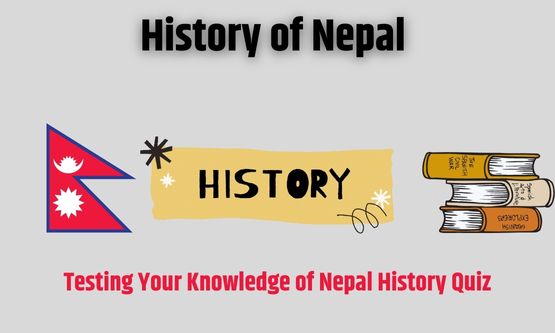 History of Nepal: Testing Your Knowledge of Nepal History Quiz